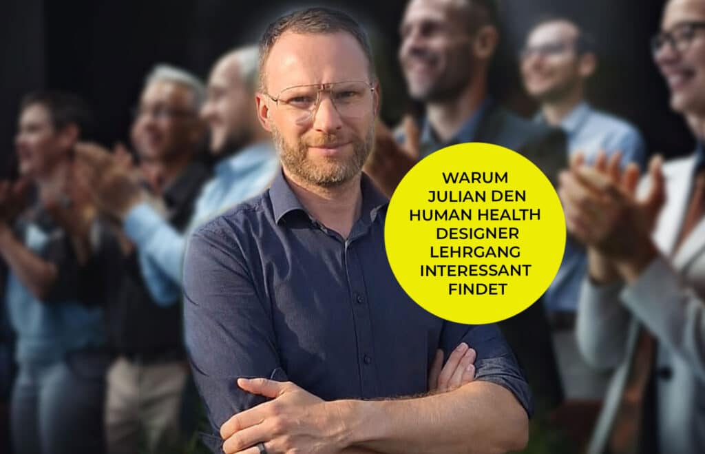 Warum Julian Human Health Designer wird